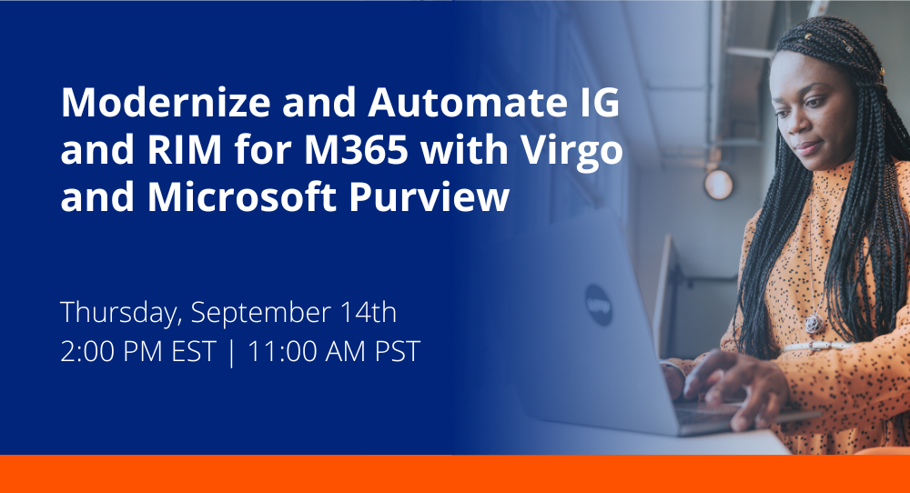 Modernize and Automate IG and RIM for M365 with Virgo and Microsoft Purview | Webinar | Access