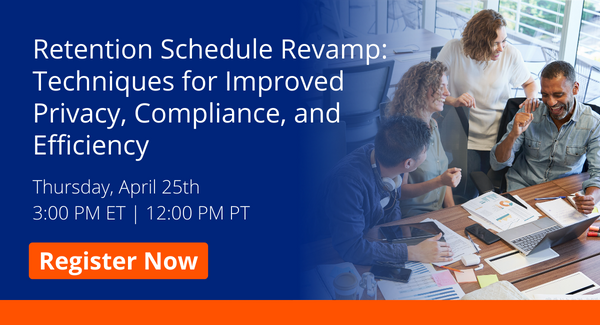 Retention Schedule Revamp: Techniques for Improved Privacy, Compliance ...